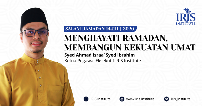 Menghayati Ramadan, Membangun Kekuatan Umat – IRIS Institute